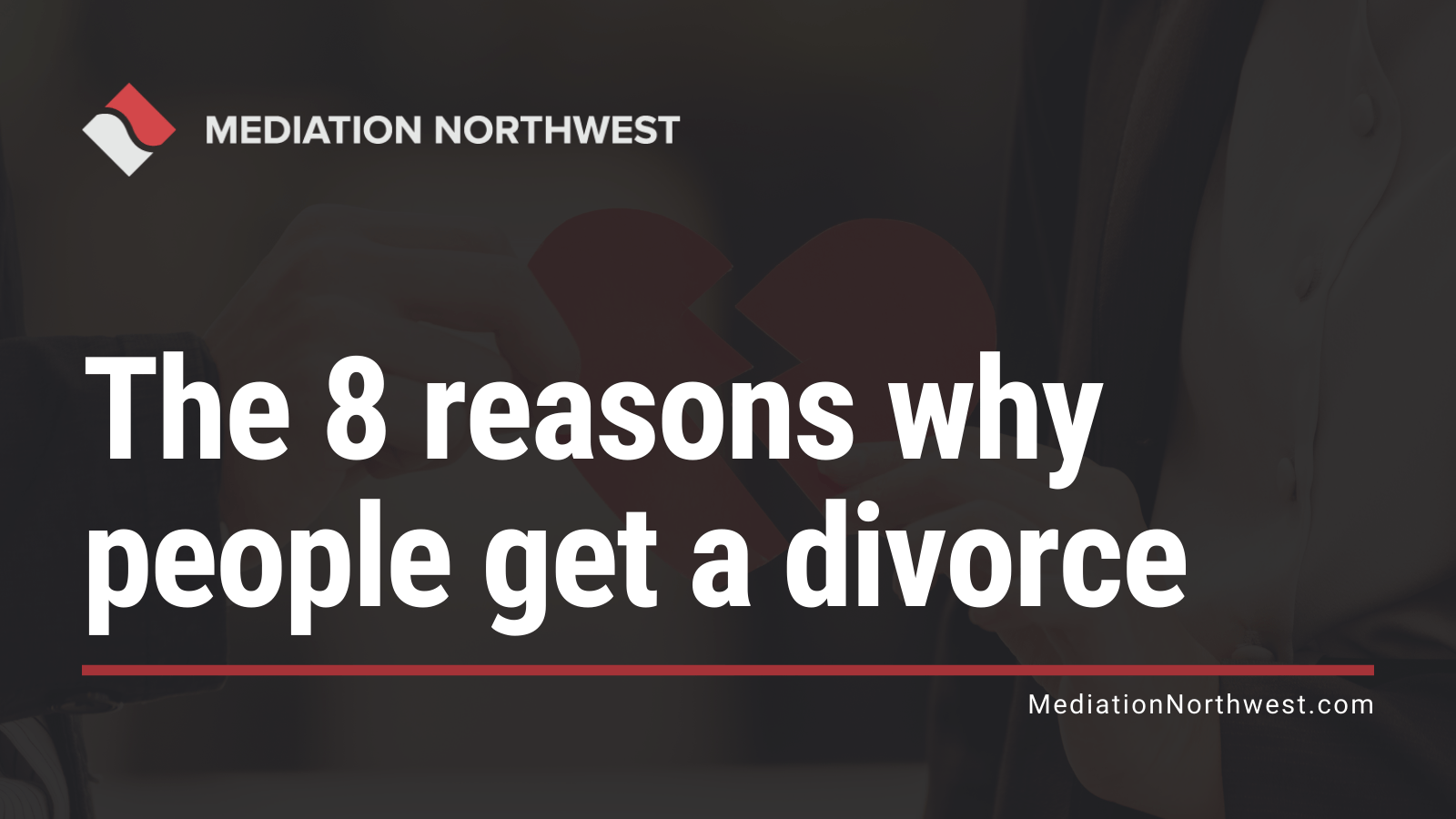 The 8 reasons why people get a divorce | Mediation Northwest